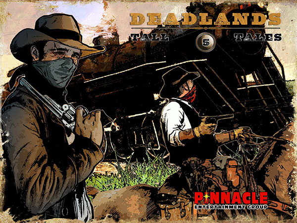 Deadlands Tall Tales#5: Ghost Train (PDF) | Pinnacle Entertainment Group