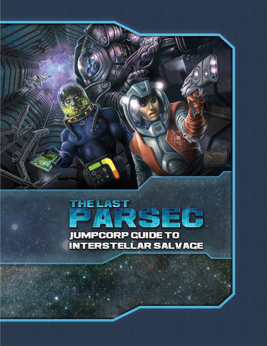 Pre-Order The Last Parsec – Jumpcorp Guide to Interstellar Salvage ...