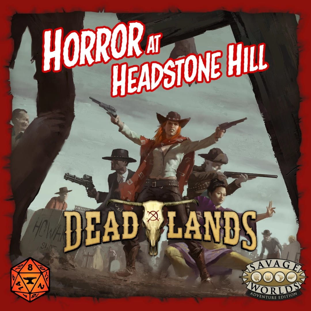 Deadlands: The Weird West — Horror at Headstone Hill for FoundryVTT ...