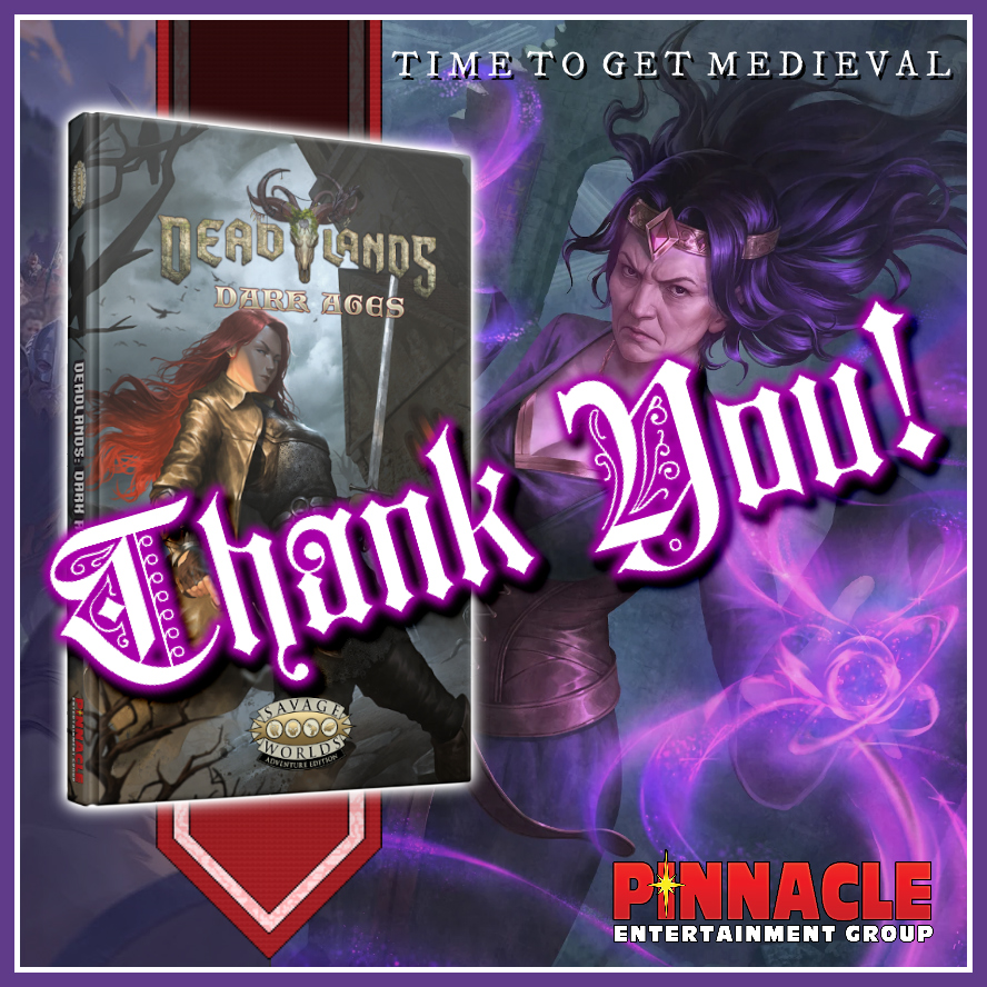Thank You for a Triumphant Deadlands® Dark Ages Kickstarter! | Pinnacle Entertainment Group